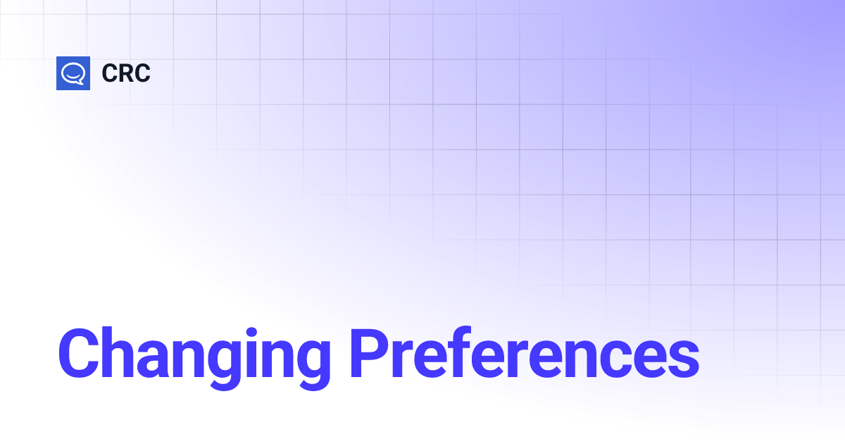 Changing Preferences | CRC